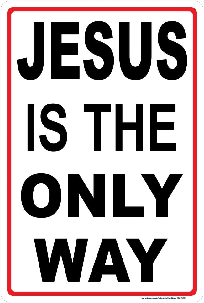 Amazon.com: Interstate SignWays Jesus is The Only Way, Non-Reflective ...