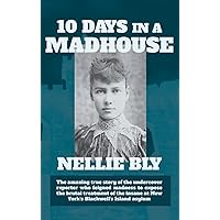 Ten Days In a Mad-House: Illustrated: Bly, Nellie: 9781519649263 ...