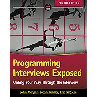 Programming Interviews Exposed: Coding Your Way Through the Interview ...