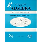 A-Plus Notes for Algebra: Algebra 2 and Pre-Calculus: Yang, Rong ...