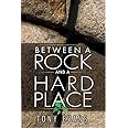 Between a Rock and a Hard Place: Evans, Tony: 9780802423269: Amazon.com ...