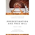 Predestination & Free Will: Four Views of Divine Sovereignty & Human ...