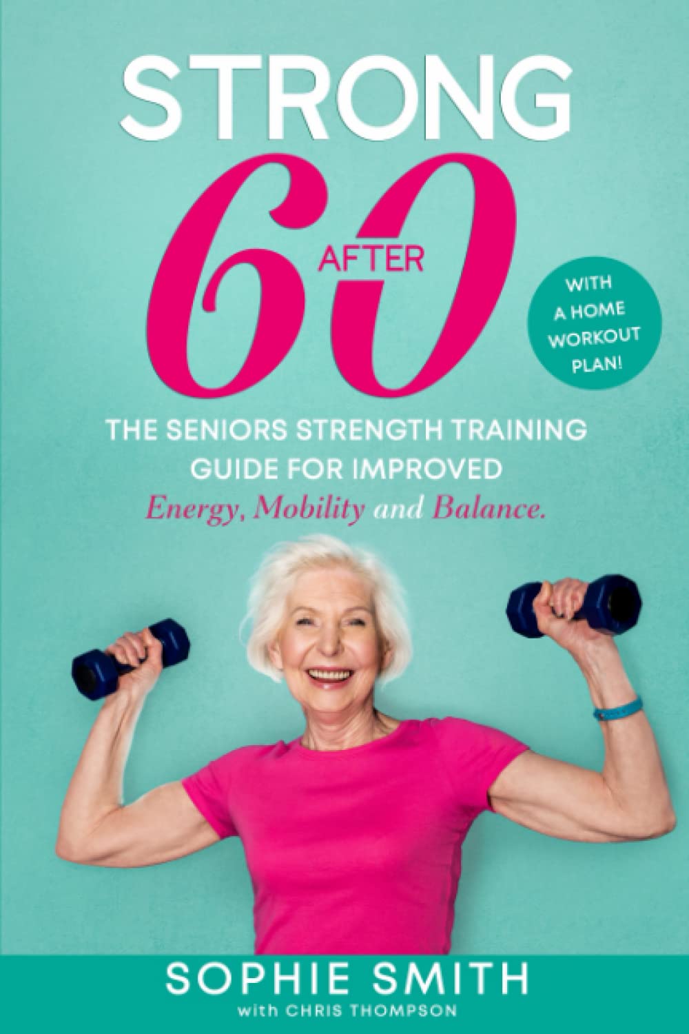Mua Strong After 60! The Seniors Strength Training Guide for Improved ...