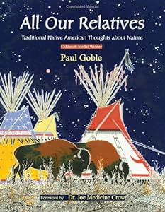 All Our Relatives: Traditional Native... book by Paul Goble