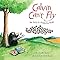 Calvin Can't Fly: The Story of a Bookworm Birdie: Berne, Jennifer ...