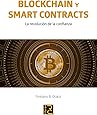 BLOCKCHAIN y SMART CONTRACTS. La revolución de la confianza: Amazon.es ...