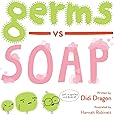 Germs vs. Soap: Dragon, Didi, Robinett, Hannah: 9781735252407: Books ...