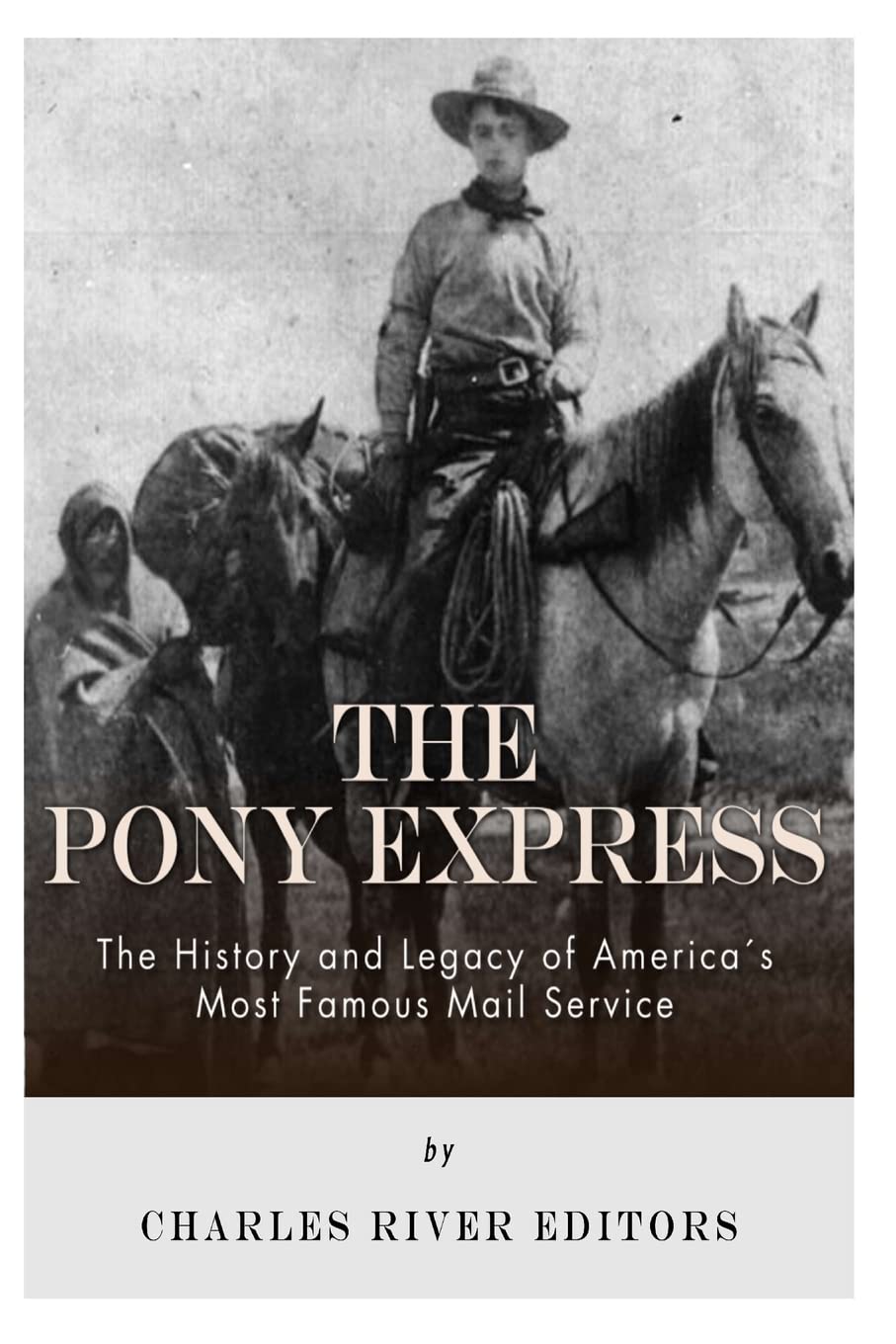 Mua The Pony Express: The History and Legacy of America's Most Famous ...
