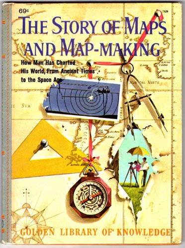 The story of maps and map-making: How man has charted his changing ...