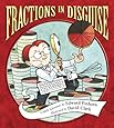 Fractions in Disguise: A Math Adventure (Charlesbridge Math Adventures ...