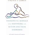 Therapeutic Massage and Bodywork for Autism Spectrum Disorders: A Guide ...