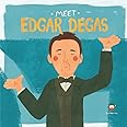 Meet Edgar Degas (Meet the Artist): Read With You Center for Excellence ...