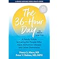 The 36-Hour Day: A Family Guide to Caring for People Who Have Alzheimer ...