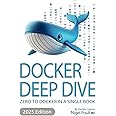 Amazon.com: Docker Deep Dive: Zero to Docker in a single book: 9781916585379: Poulton, Nigel: Books