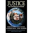 Justice in a Global Economy: Strategies for Home, Community, and World ...