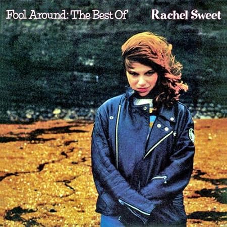 Sweet, Rachel - Fool Around: The Best of Rachel Sweet - Amazon.com Music