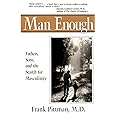 Man Enough: Fathers, Sons, and the Search for Masculinity (Perigee ...