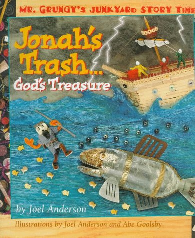 Jonah's Trash...God's Treasure (Mr. Grungy's Junkyard Bible Stories ...