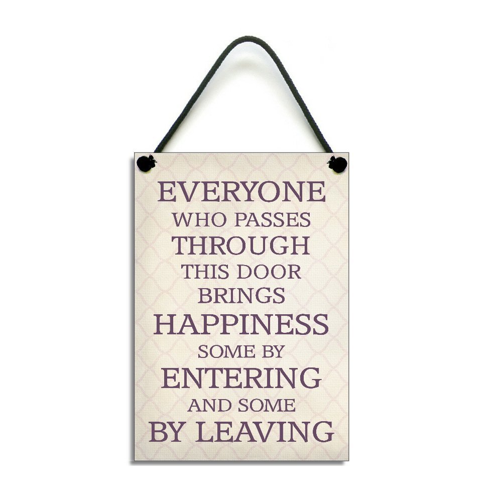 Everyone Who Passes Through This Door Brings Happiness Some By Entering ...