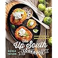 The Up South Cookbook: Chasing Dixie in a Brooklyn Kitchen: Taylor ...
