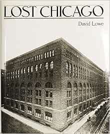 Lost Chicago: Lowe, David Garrard: 9780517468883: Amazon.com: Books