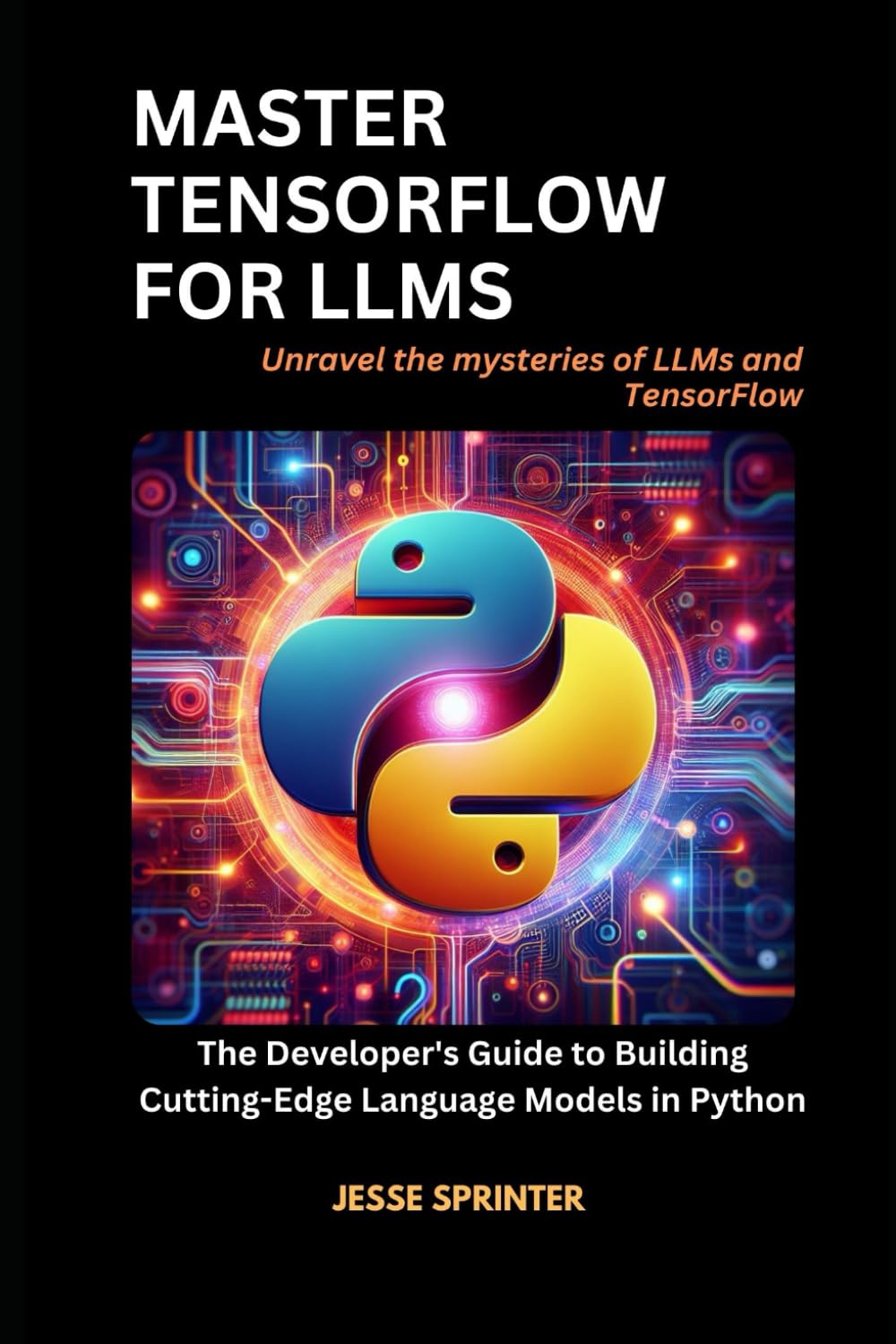 Mua Master Tensorflow For LLMs: The Developer's Guide to Building Cutting-Edge Language Models ...
