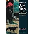 The Practice of Ally Work: Meeting and Partnering with Your Spirit ...