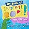 My Book of Beautiful Oops!: A Scribble It, Smear It, Fold It, Tear It ...
