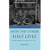 How the Other Half Lives: Studies Among the Tenements of New York ...