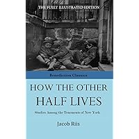 How the Other Half Lives, Special Illustrated Edition: Riis, Jacob ...