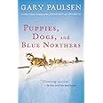 Puppies, Dogs, and Blue Northers: Paulsen, Gary: 9780152061036: Amazon ...