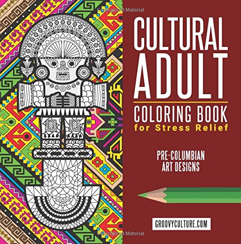 Cultural Adult Coloring Book for Stress Relief Pre-Columbian Art ...