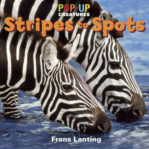 Pop-Up Creatures: Stripes to Spots: Barry, Jennifer, Lanting, Frans ...