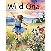 Amazon.com: Wild One: 9781772780369: Whittingham, Jane, Tuazon, Noel: Books