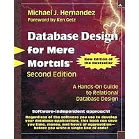 Database Design for Mere Mortals: A Hands-On Guide to Relational Database Design: 9780201752847 ...