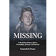 MISSING: A World War II Story of Love, Friendships, Courage, and ...