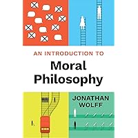 Amazon.com: An Introduction to Moral Philosophy: 9780393923599: Wolff ...