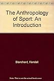 The Anthropology of Sport: Bodies, Borders, Biopolitics: Niko Besnier ...