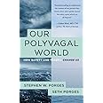 Our Polyvagal World: How Safety and Trauma Change Us: Porges PhD ...