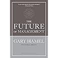 The Future of Management: Gary Hamel: 9781422102503: Amazon.com: Books