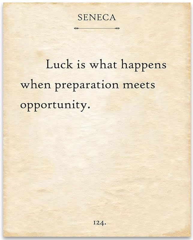 Amazon.com: Seneca Quote - Luck is What Happens When Preparation Meets ...