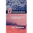 Gerotranscendence: A Developmental Theory of Positive Aging ...
