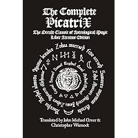 The Complete Picatrix: The Occult Classic of Astrological Magic Liber ...
