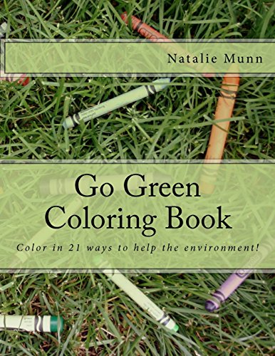 Go Green Coloring Book: Munn, Natalie J: 9781477589984: Amazon.com: Books