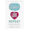 Listen, Love, Repeat: Other-Centered Living in a Self-Centered World ...