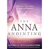 The Ruth Anointing: Becoming a Woman of Faith, Virtue, and Destiny ...