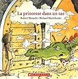La princesse dans un sac: Robert Munsch, Michael Martchenko ...