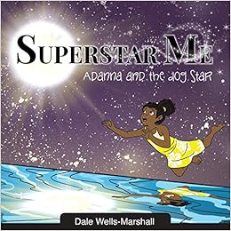 SuperStar Me: Adanna and the Dog Star: Mrs Dale Wells-Marshall ...
