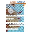 Amazon.com: Look at Me: A Novel (9780385721356): Jennifer Egan: Books