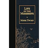 Life on the Mississippi (Signet Classics): Twain, Mark, Kaplan, Justin ...